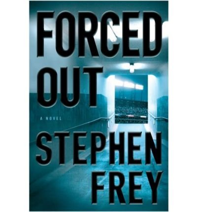 Forced Out: Frey, Stephen: 9781223004594: Amazon.com: Books