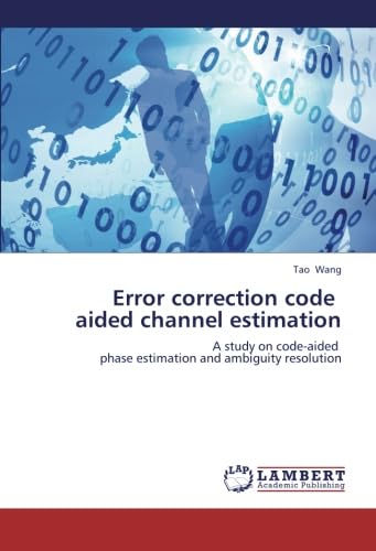 Error correction code aided channel estimation: A study on code-aided ...