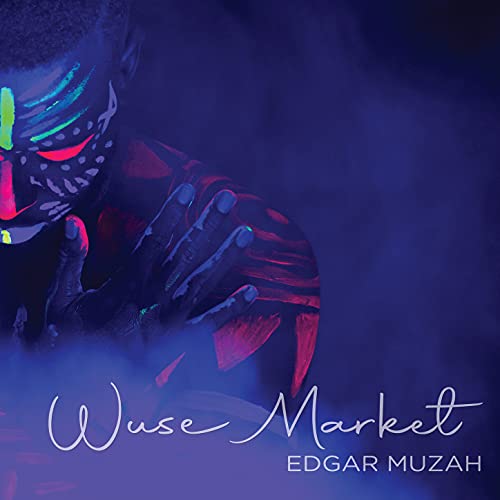 Play Wuse Market by Edgar Muzah on Amazon Music Unlimited