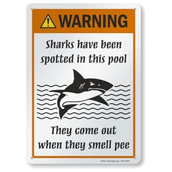 SmartSign “Warning - Sharks Have Been Spotted in This Pool, They Come ...