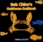 Bob Chinn's Crab House Cookbook: Lucchesi, Serena, Le Tourneau, Marilyn ...