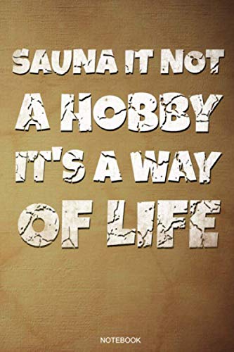 Sauna Is Not A Hobby It's A Way Of Life: Wellness Notizbuch Therme für ...
