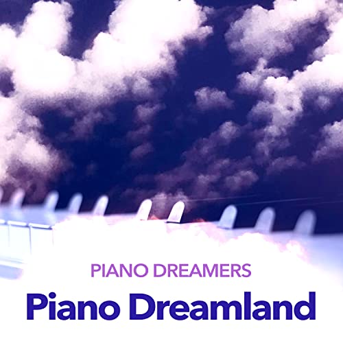 Amazon.com: Piano Dreamland : Piano Dreamers: Digital Music