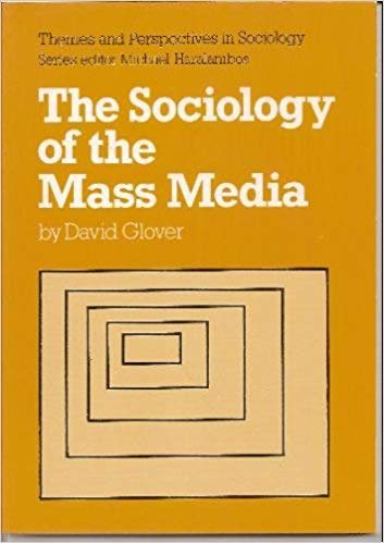 The Sociology of the Mass Media (Themes & perspectives in sociology ...