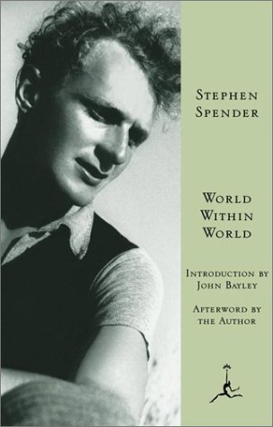 World Within World: The Autobiography of Stephen Spender (Modern ...