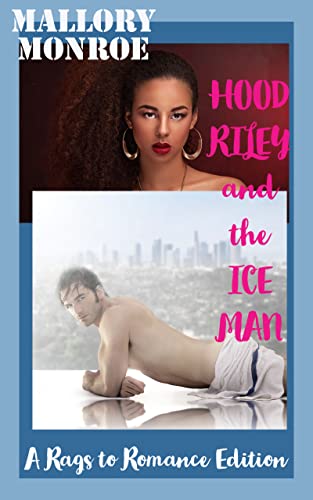 Hood Riley and the Ice Man (The Rags to Romance series) - Kindle edition by Monroe, Mallory ...