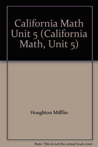 California Math Unit 5 (California Math, Unit 5): Houghton Mifflin ...