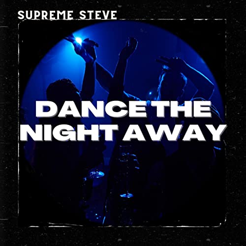 Dance the Night Away de Supreme Steve no Amazon Music Unlimited