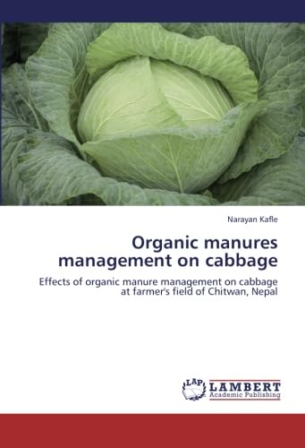 Organic manures management on cabbage: Effects of organic manure ...