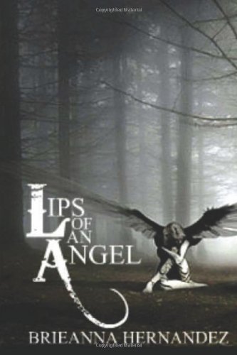 Lips of an Angel: Hernandez, Brieanna: 9781468012644: Amazon.com: Books