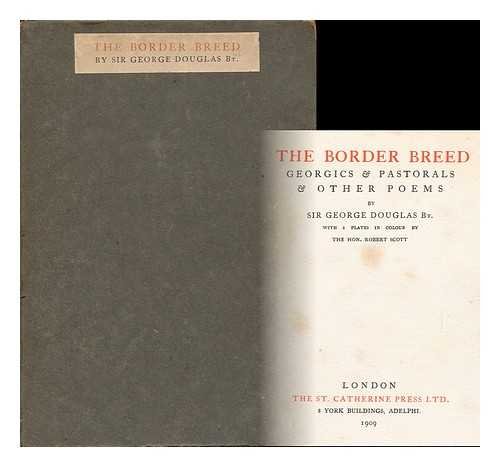 The Border Breed : Georgics & Pastorals & Other Poems / by Sir George ...