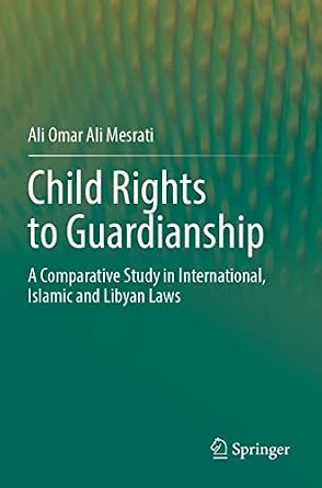 Child Rights to Guardianship: A Comparative Study in International ...