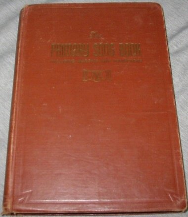 THE PRIMARY SONG BOOK - Including Marches and Voluntaries: The Church ...