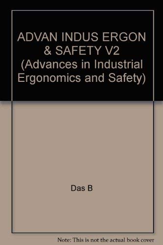 Advan Indus Ergon & Safety V2 (Advances In Industrial Ergonomics And ...