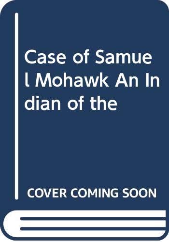 Amazon.co.jp: Case of Samuel Mohawk An Indian of the : 洋書