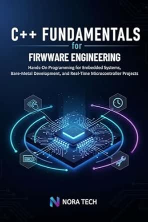 Amazon.com: C++ Fundamentals for Firmware Engineering: Hands-On ...