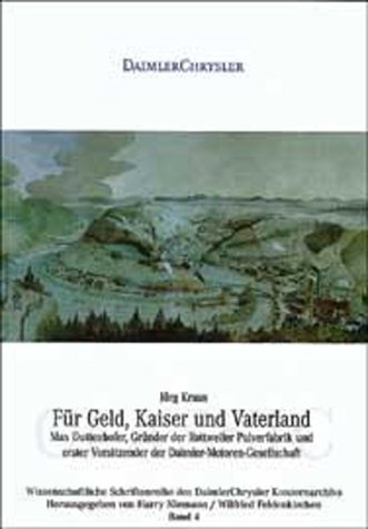 Für Geld, Kaiser und Vaterland. Max Duttenhofer, Gründer der Rottweiler ...