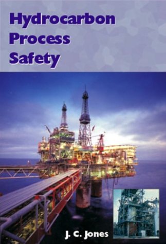 Hydrocarbon Process Safety: Jones, Clifford: 9781593700041: Amazon.com ...
