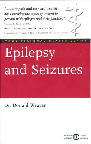 Epilepsy and Seizures (Your Personal Health Series): Donald F. Weaver ...