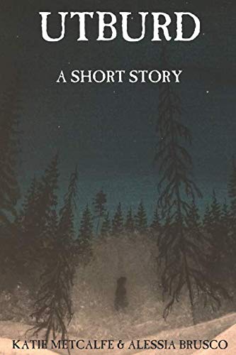 Utburd: A Short Story: Metcalfe, Katie, Brusco, Alessia: 9781731323316 ...