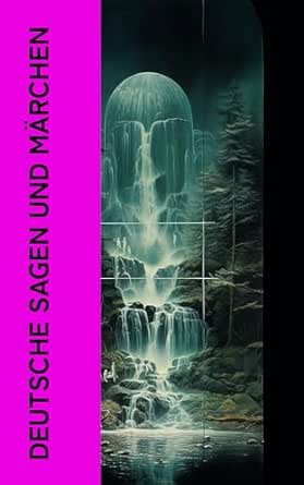 Deutsche Sagen und Märchen (German Edition) eBook : Grimm, Jacob, Grimm ...