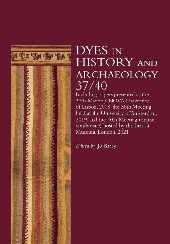 Buy Dyes in History and Archaeology 37/40: Including Papers Presented ...