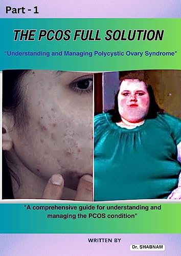 The PCOS Full Solution, Part-1: "A comprehensive guide for ...