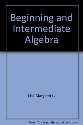 Beginning and Intermediate Algebra... by Lial, Margaret L.