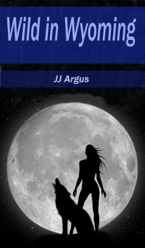 Wild in Wyoming - Kindle edition by Argus, JJ. Literature & Fiction ...