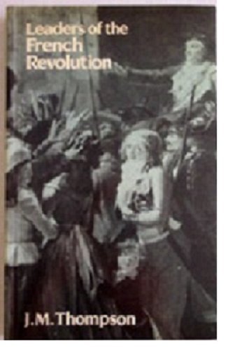 Amazon.com: Leaders of the French Revolution: 9780631160632: Thompson ...