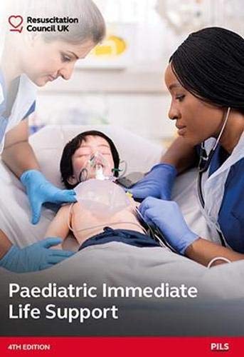 Paediatric Immediate Life Support Fourth Edition : Resuscitation ...