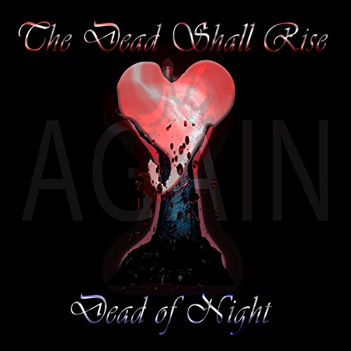 Amazon.com: The Dead Shall Rise Again : Dead of Night: Digital Music