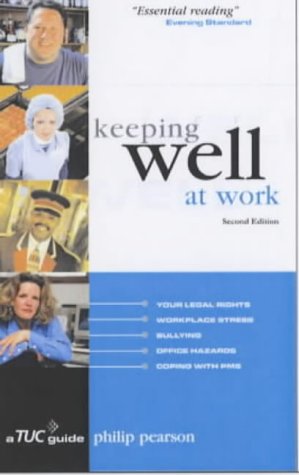 Keeping Well at Work: Amazon.co.uk: Pearson, Philip: 9780749441524: Books