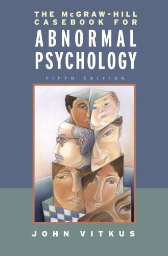 By John Vitkus - The McGraw-Hill Casebook in Abnormal Psychology: 5th (fifth) Edition ...