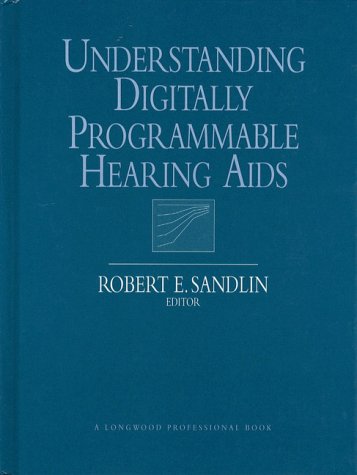 Understanding Digitally Programmable Hearing AIDS: 9780205148455 ...