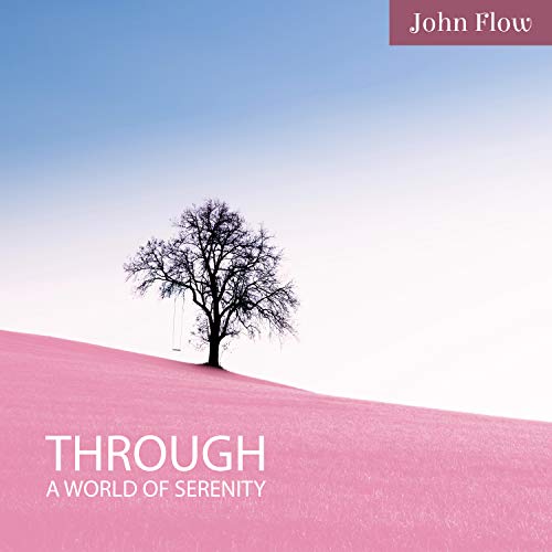 Play Through a World of Serenity by John Flow on Amazon Music