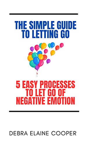 Amazon.com: The Simple Guide to Letting Go: 5 Easy Processes to Let Go ...