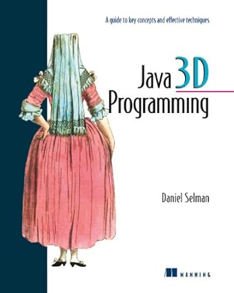 Java 3d Programming: A Guide to Key Concepts and Effective Techniques: Selman, Daniel ...