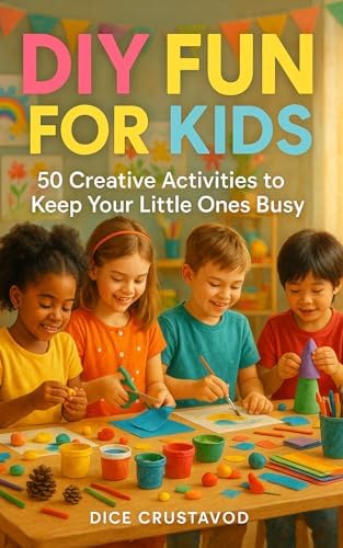 Amazon.com: DIY Fun for Kids: 50 Creative Activities to Keep Your ...
