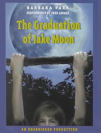 The Graduation of Jake Moon: Amazon.co.uk: Park, Barbara, Savage, Fred ...