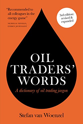 Amazon.com: Oil Traders' Words: A dictionary of oil trading jargon ...