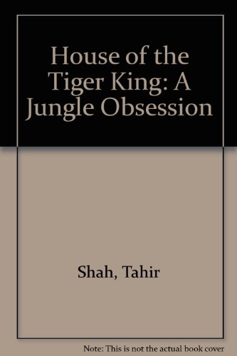 『House of the Tiger King: A Jungle Obsession』｜感想・レビュー - 読書メーター