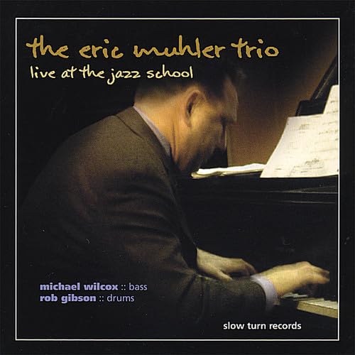 Eric Muhler, Eric Muhler Trio - Live at the Jazz School - Amazon.com Music