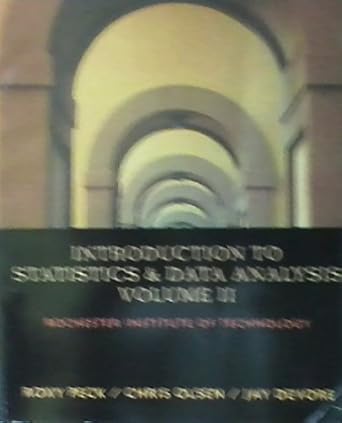 INTRODUCTION TO STATISTICS AND DATA ANALYSIS VOLUME II: ROCHESTER INSTITUTE OF TECHNOLOGY, ROXY ...