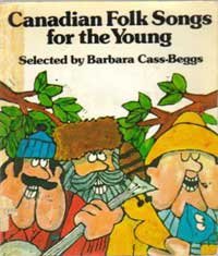 Canadian Folk Songs for the Young: Barbara Cass-Beggs: 9780888942661 ...