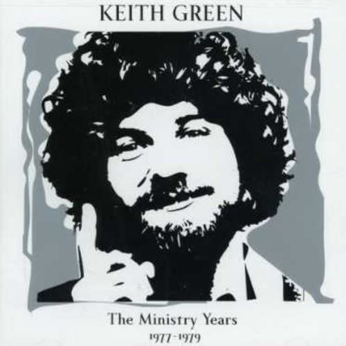 Green, Keith - Keith Green: The Ministry Years 1977-1979 - Amazon.com Music