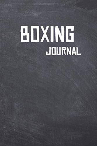 Boxing Journal: The Ultimate Training Journal for that Fighter.: Ro ...