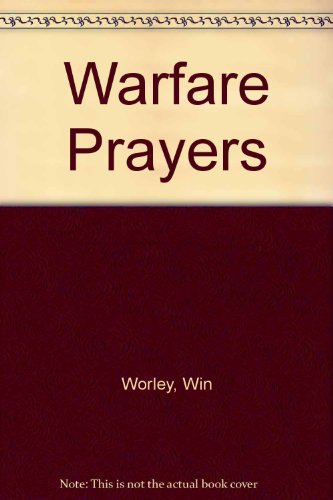 Warfare Prayers: Worley, Win: Amazon.com: Books