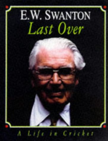 Last over: E.W. Swanton: 9781873859797: Amazon.com: Books