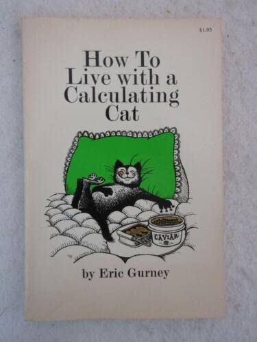 Eric Gurney HOW TO LIVE WITH A CALCULATING CAT 1962 Simon & Schuster ...